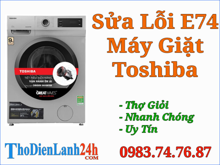 Sửa Lỗi E74 Máy Giặt Toshiba Nhanh Chóng Hiệu Quả Tiết Kiệm ...